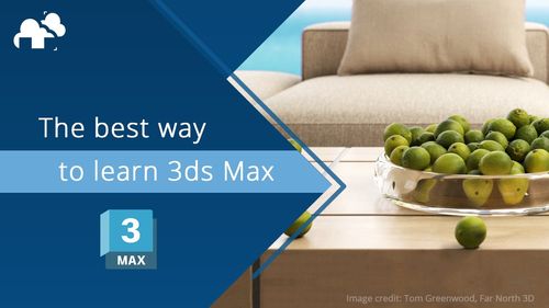 The best way to learn 3ds Max